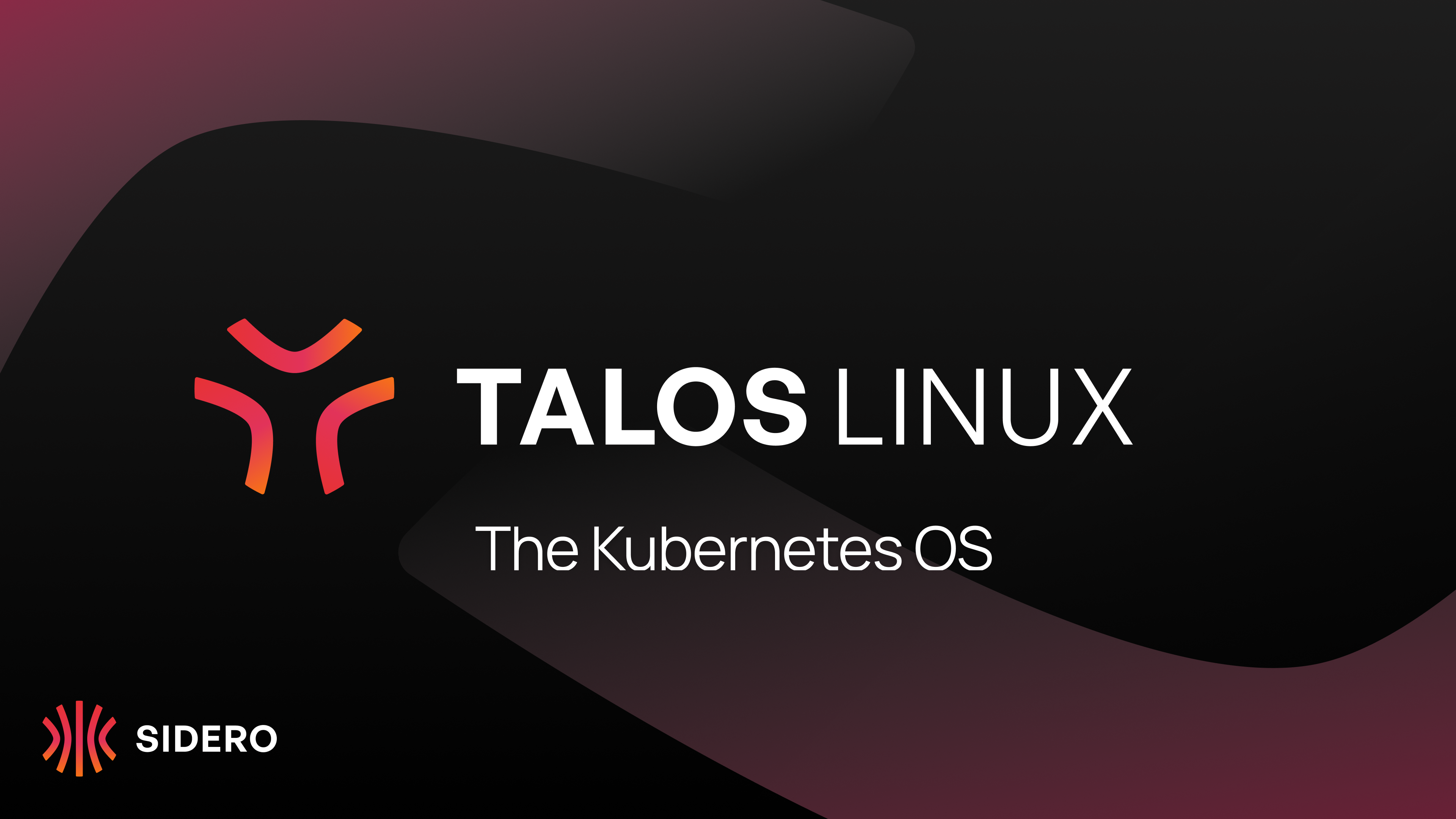 Talos Linux - The Kubernetes Operating System